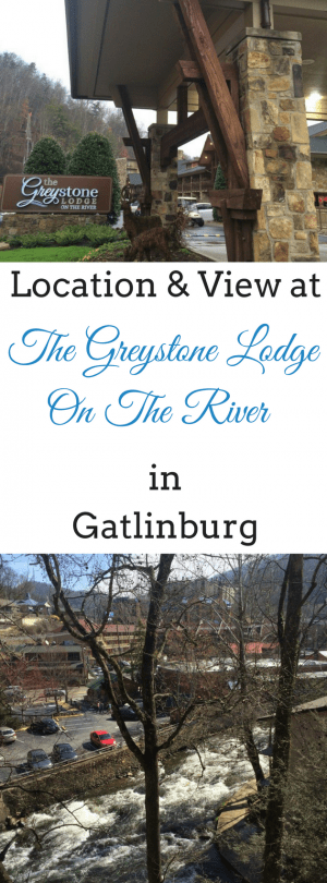 Location & View at The Greystone Lodge On The River in Gatlinburg