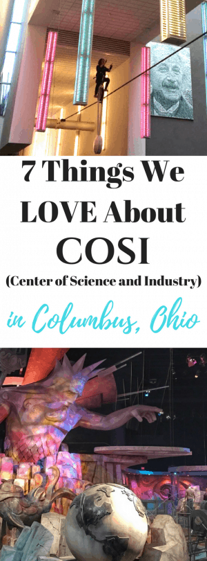 7 Things We Love About COSI in Columbus, OH (Tips Before You Go)