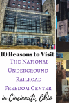 10 Reasons to Visit the National Underground Railroad Freedom Center in ...
