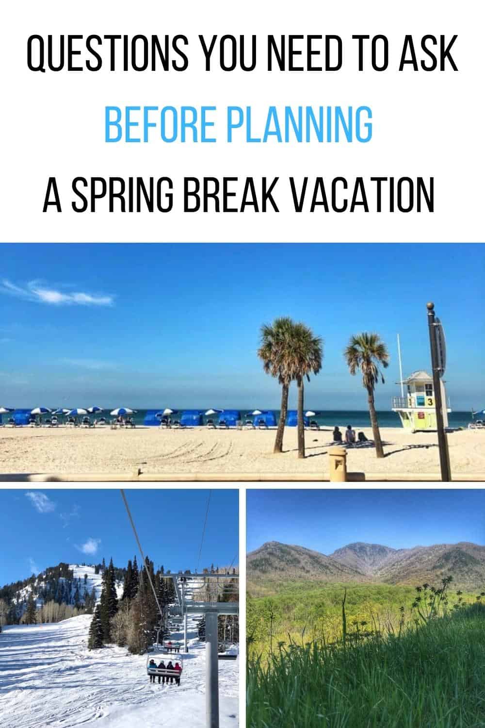 Questions You need to Ask Before Planning a Spring Break Vacation
