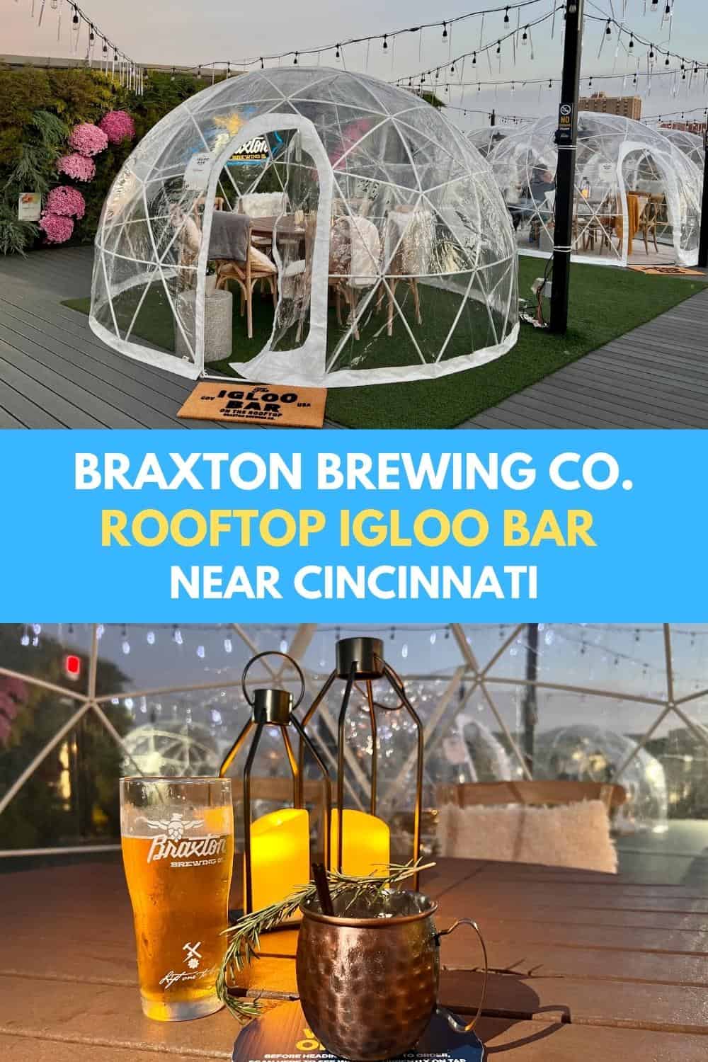 Relax at the Rooftop Igloo Bar at Braxton Brewing Co. Near Cincinnati, OH